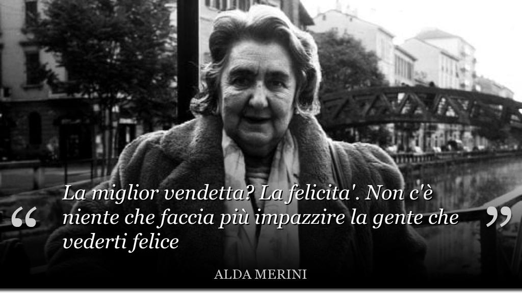 Otto anni senza Alda Merini: le dieci frasi più belle della poetessa ...
