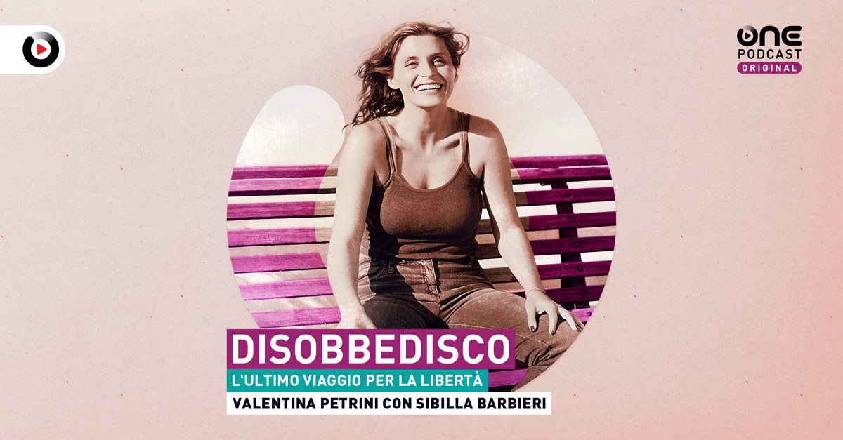 Sibilla Barbieri, la storia dei suoi ultimi mesi di vita nel podcast ...