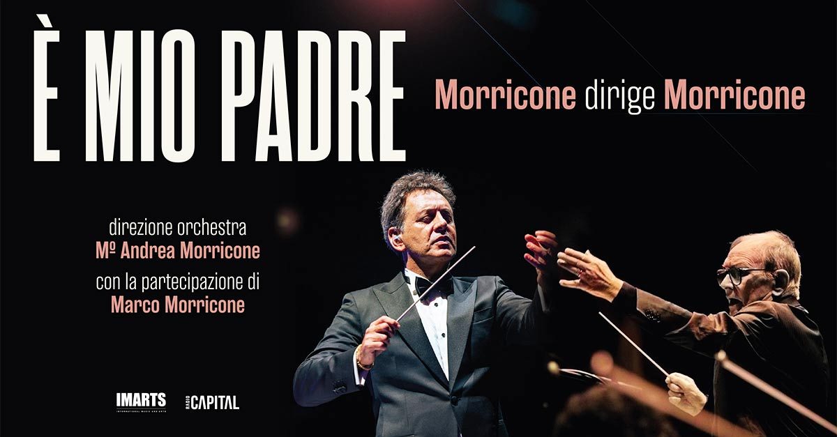 Parte il tour "È mio padre - Morricone dirige Morricone" | Radio Capital