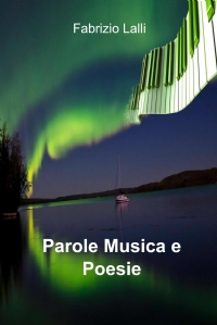 ILMIOLIBRO - Parole Musica e Poesie - Libro di Fabrizio Lalli