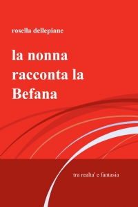 ILMIOLIBRO - la nonna racconta la Befana - Libro di rosella dellepiane
