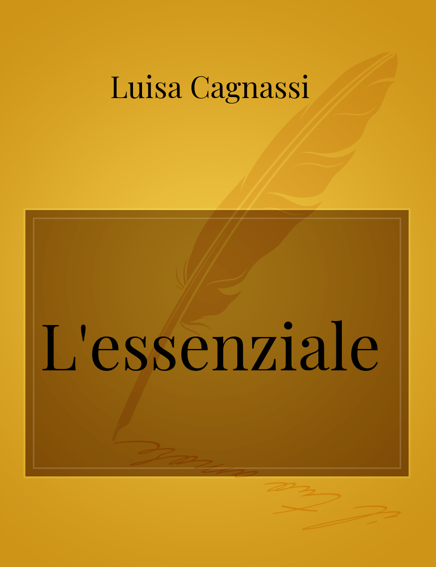 L'essenziale, la poesia di Luisa Cagnassi - Storiebrevi - ilmiolibro