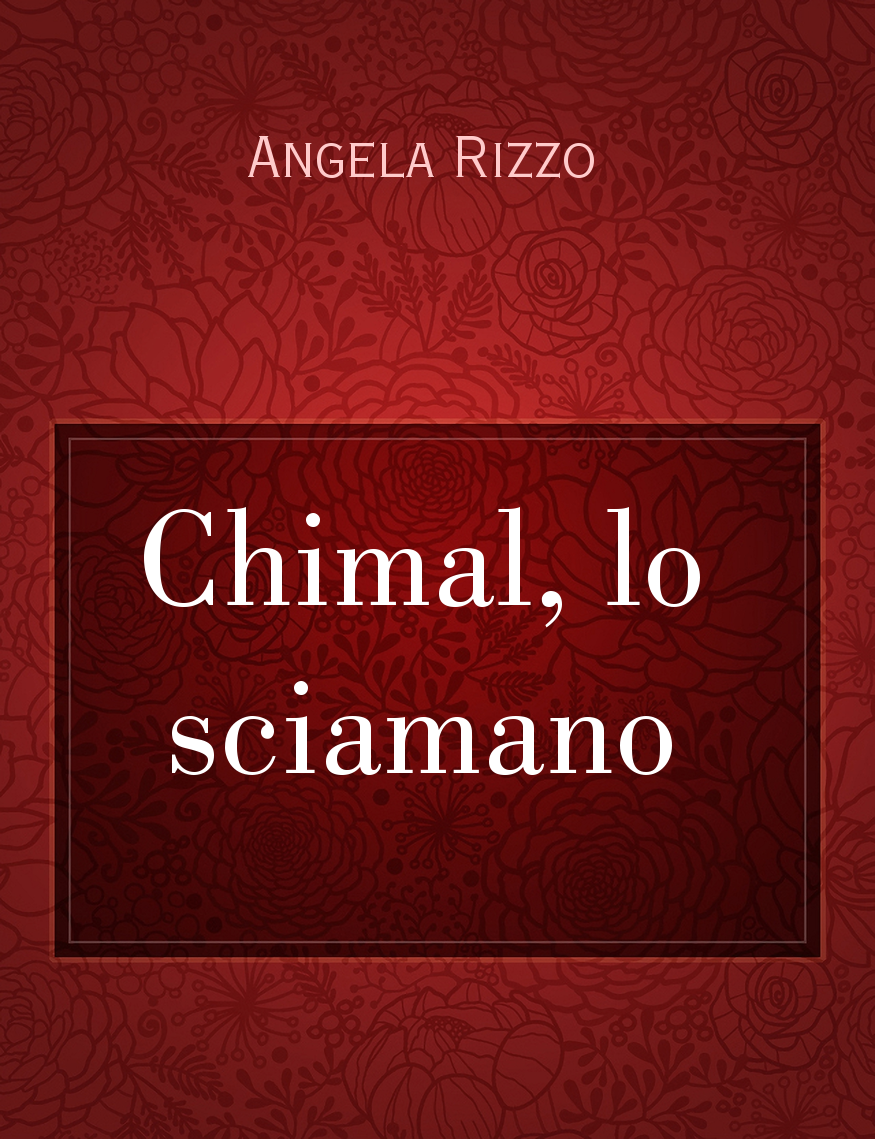 Chimal, lo sciamano, il racconto di Angela Rizzo - Storiebrevi - ilmiolibro