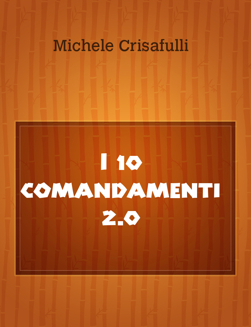 I 10 comandamenti 2.0, il racconto di Michele Crisafulli - Storiebrevi ...