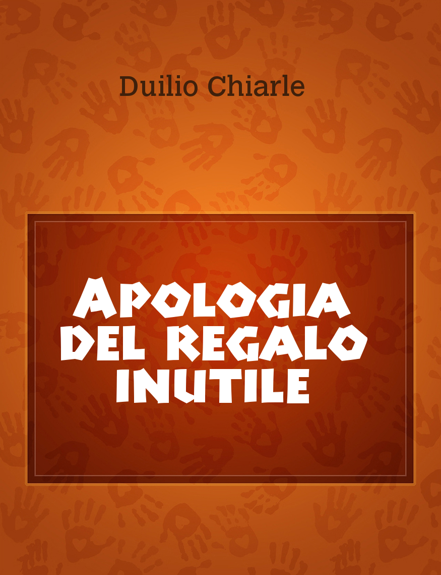 Apologia del regalo inutile, il racconto di Duilio Chiarle ...
