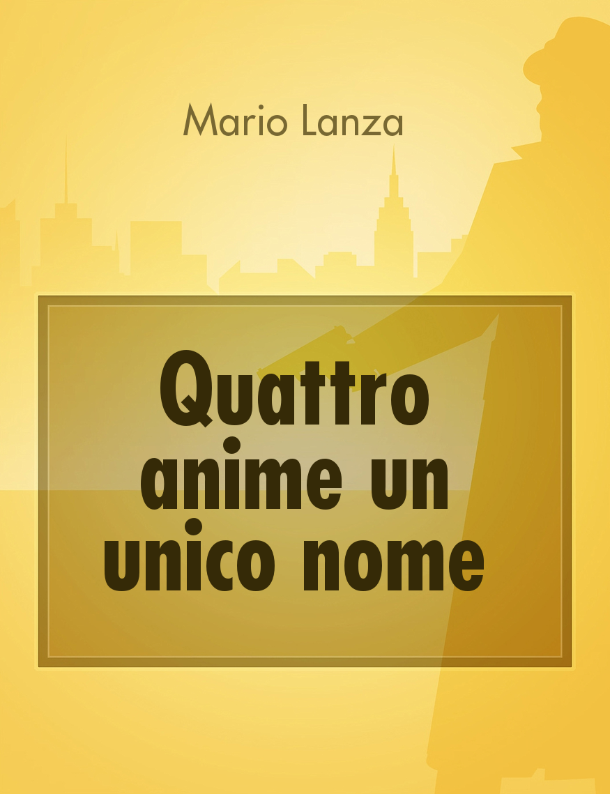 Quattro anime un unico nome, il racconto di Mario Lanza - Storiebrevi ...